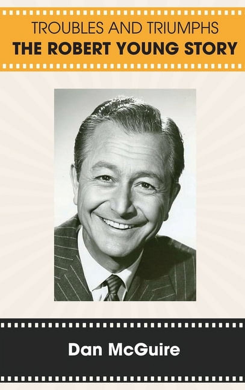 Troubles and Triumphs (hardback) : The Robert Young Story - Walmart.com