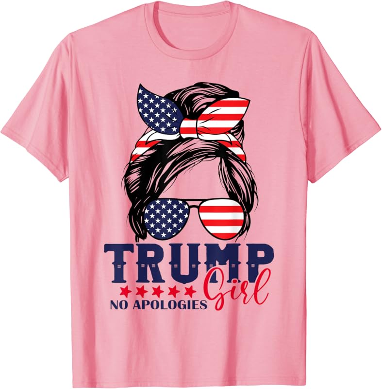 Tru-mp Girl No Apologies Messy Bun Tr-ump 2024 American Flag T-Shirt ...