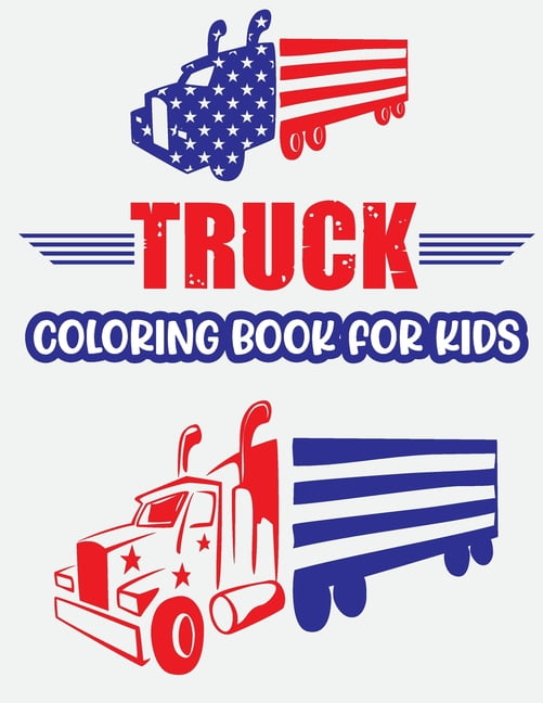 Truck Coloring Book For Kids.: Beautiful Big Vehicle Trucks Coloring ...