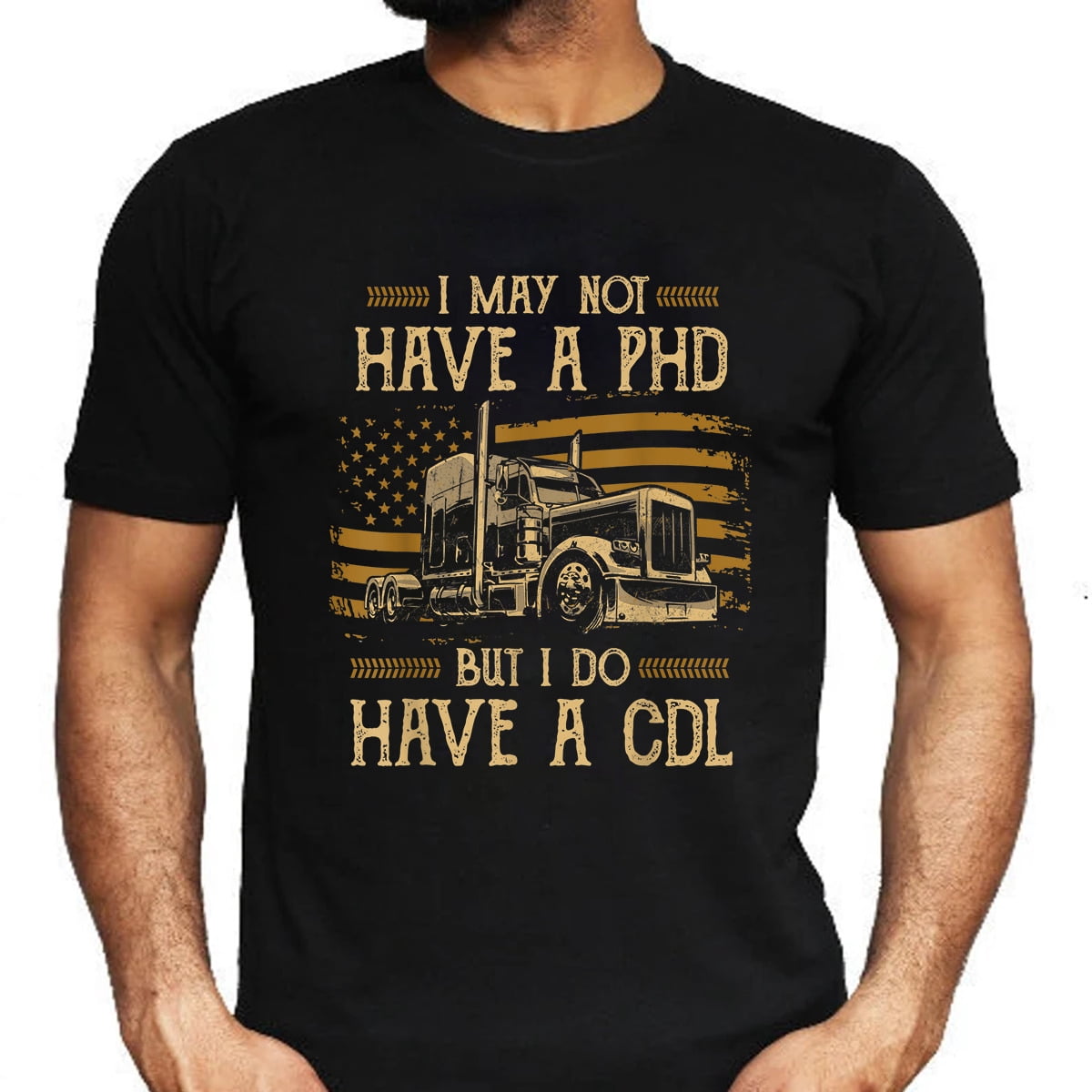 Trucker I May Not Have A PHD But Do Have A CDL Flag Truckin Dad For Men ...