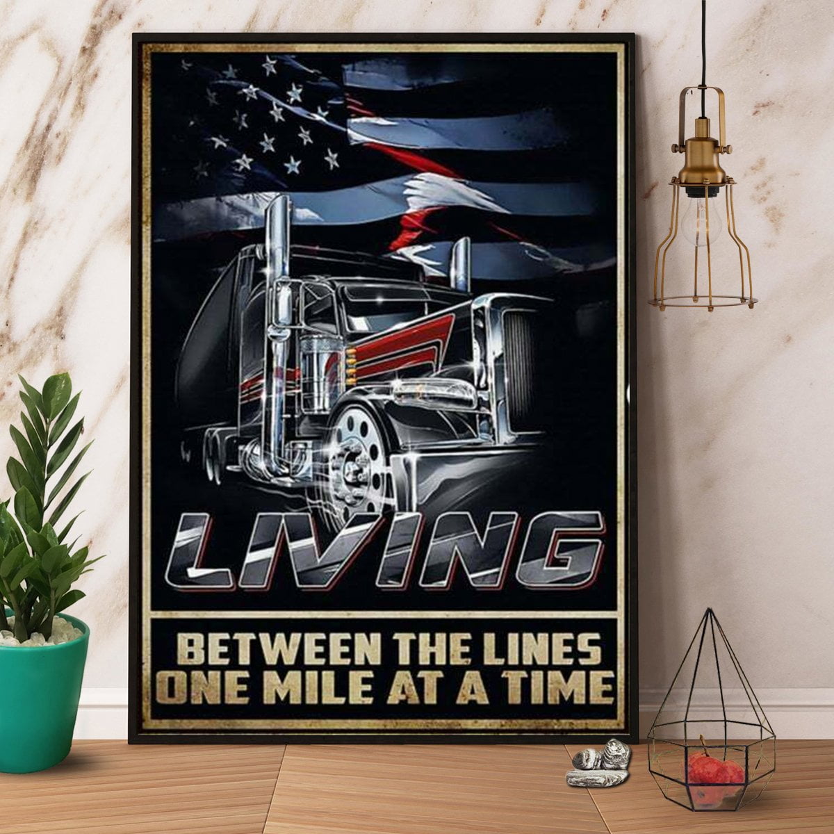 Trucker Living Between The Lines One Mile At A Time Vertical Paper Poster No Frame 16 x 24 Inch ...