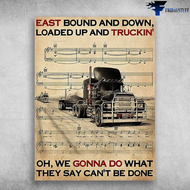 Trucker Poster, Poster, Driver Lover, East Bound And Down, Loaded Up ...