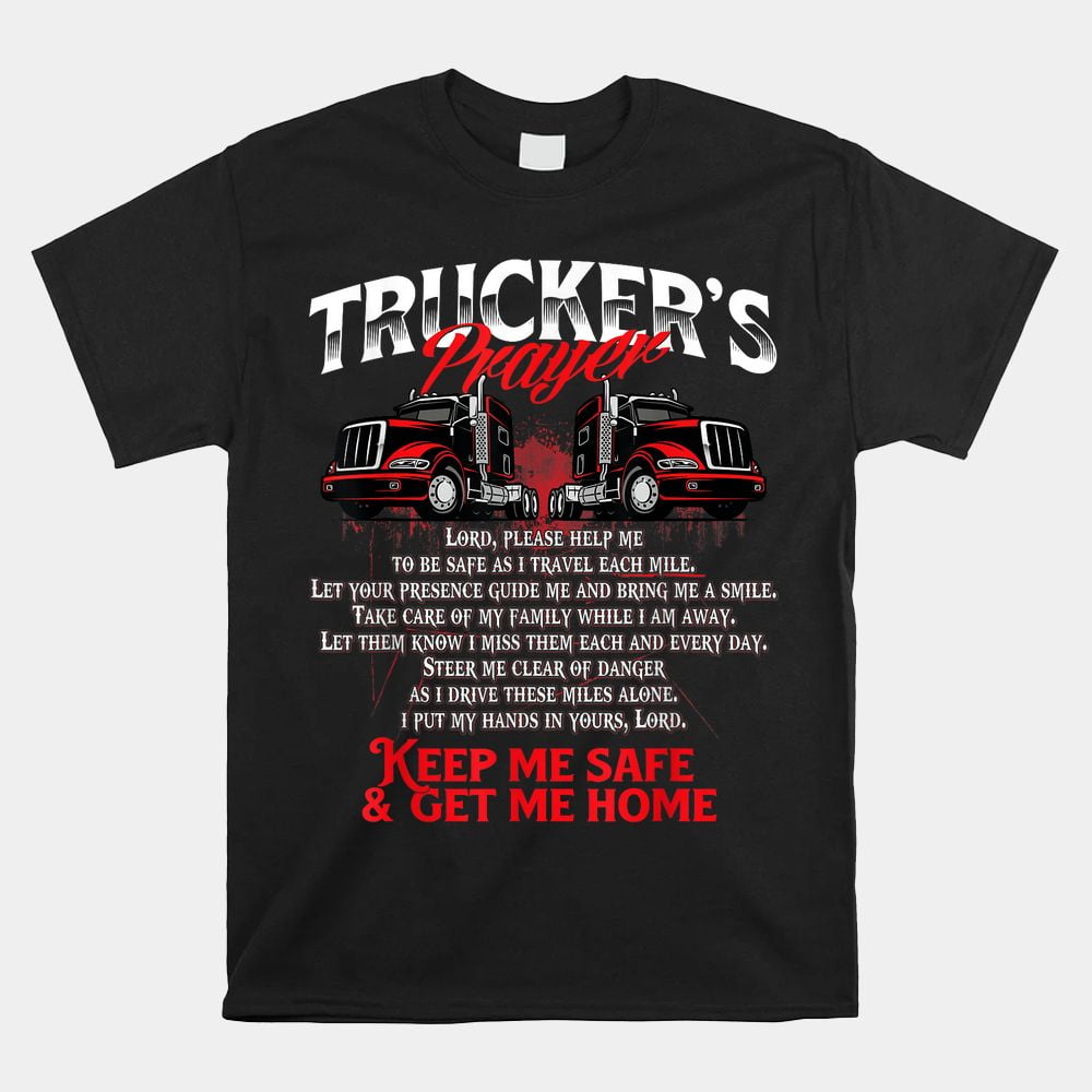 Truckers Prayer Semi Truck Driver Trucking Big Rig Driving Unisex T-Shirt - Walmart.com