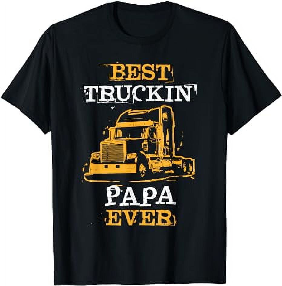 Trucking Papa Slogan Semi Big Rig Truck Driver Dad Saying T-Shirt ...