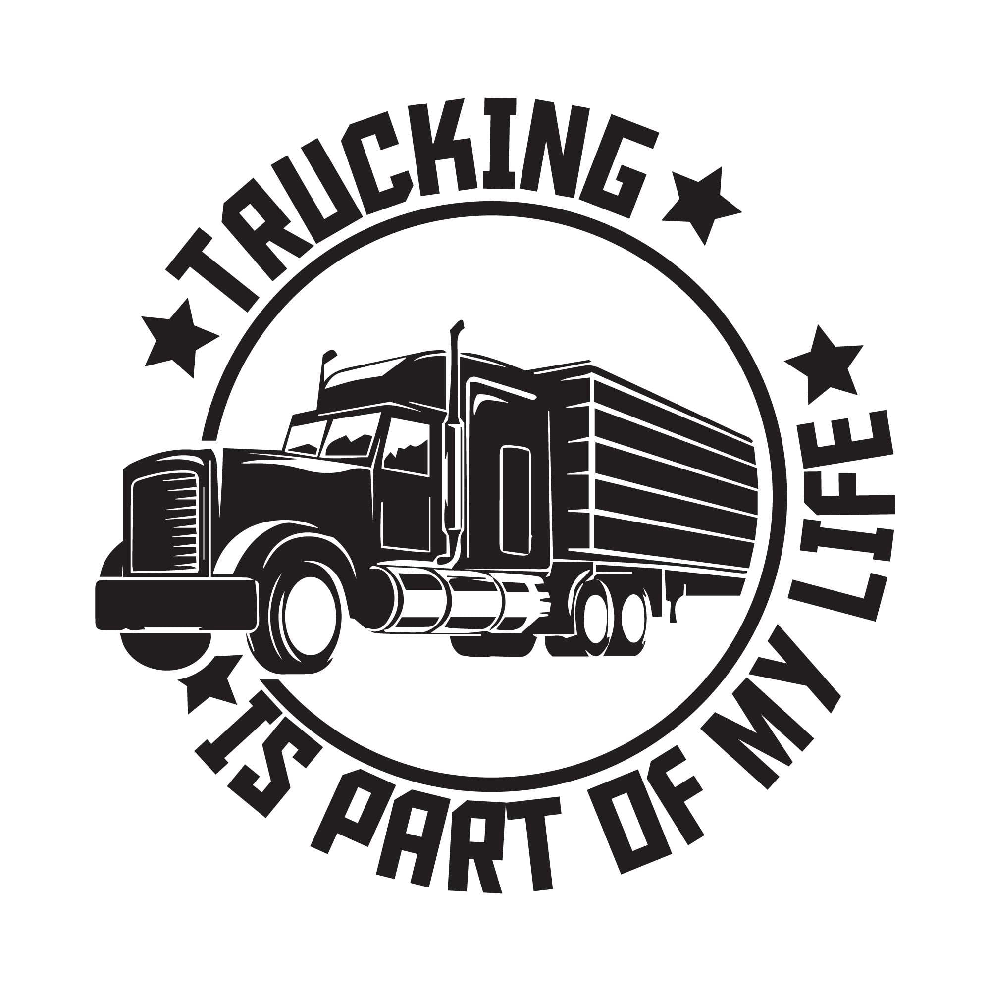 Trucking Is A Part Of My Life Jumbo Trucks Big Tractor Truck Quote ...