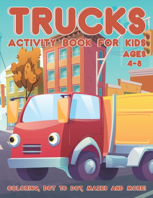 Trucks Activity Book for Kids Ages 4-8: A Fun Kid Workbook Activity ...