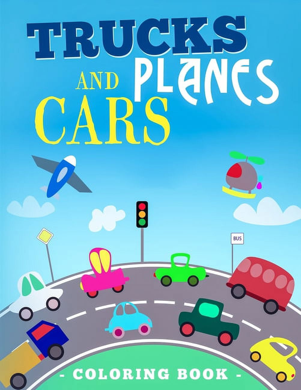 Trucks Planes And Cars Coloring Book: Vehicle Coloring Book That Made ...