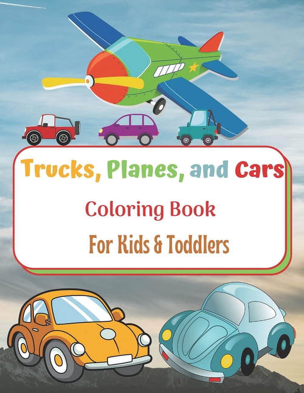 Trucks, Planes, and Cars Coloring Book For Kids & Toddlers: Cars ...