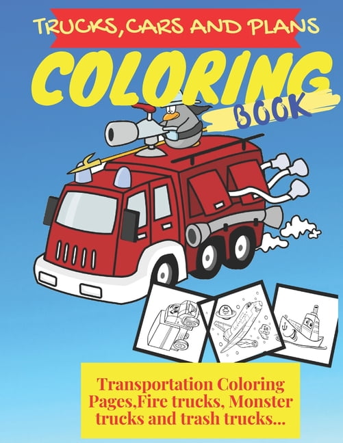 Trucks, Planes and Cars Coloring Book: Trucks, Planes and Cars Coloring ...