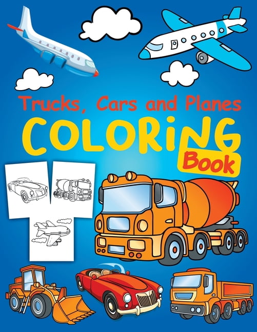 Trucks, Planes and Cars Coloring Book: Cars coloring book for kids ...