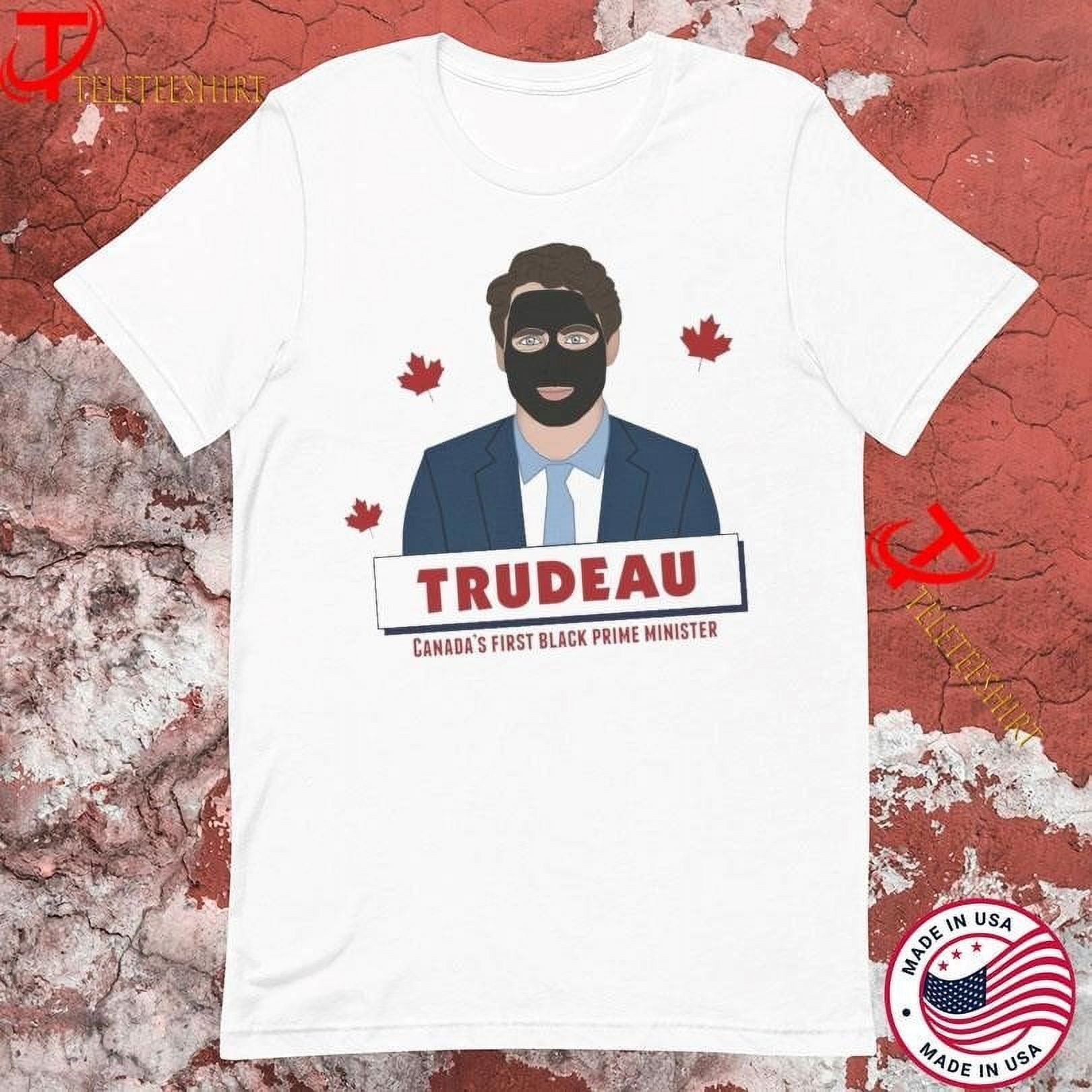 Trudeau Canadas First Black Prime Minister T-shirts - Walmart.com