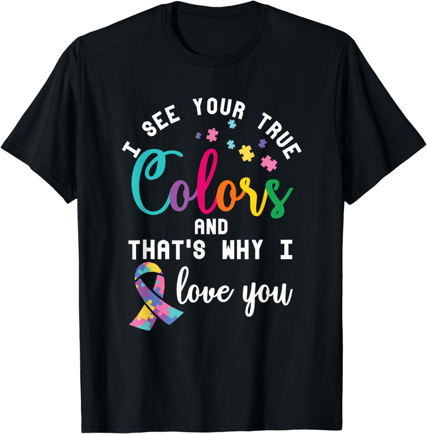 True Autism Colors Autistic Awareness Ribbon Special Needs T-Shirt ...