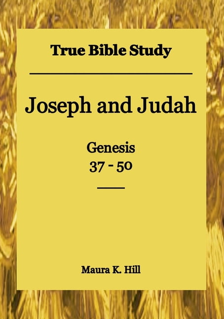 True Bible Study - Joseph and Judah Genesis 37-50, (Paperback ...