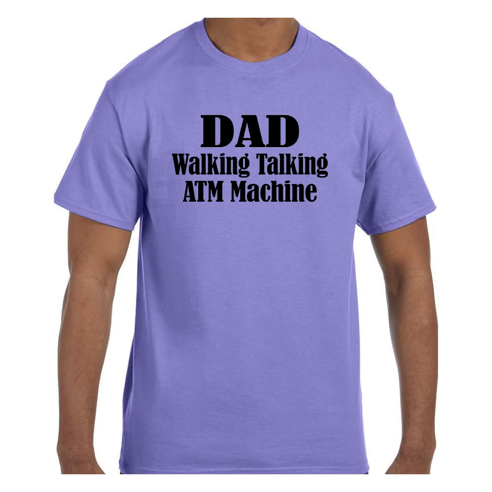 True City Life Funny Humor Tshirt Father's Day Dad Walking Talking ATM ...