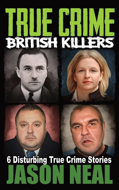 True Crime British Killers: True Crime British Killers - A Prequel: Six ...