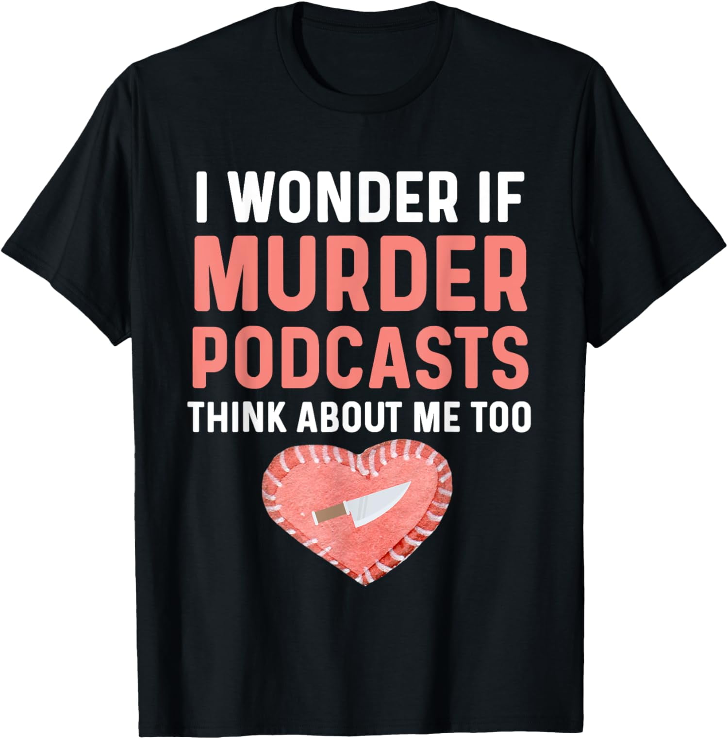 True Crime Lover Women Who Listen To Murder Podcast Merch T-Shirt ...