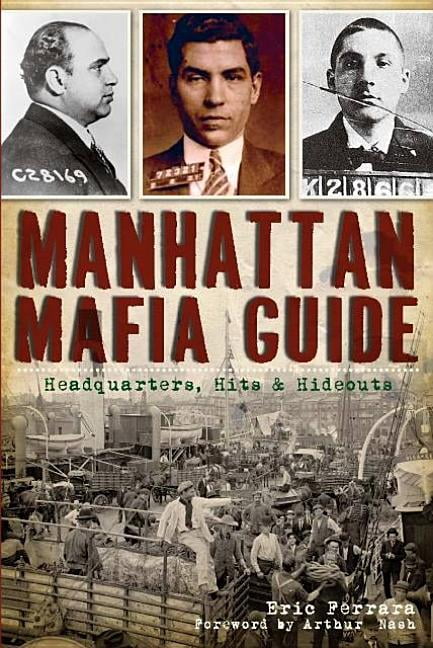 True Crime Manhattan Mafia Guide: Hits, Homes & Headquarters ...