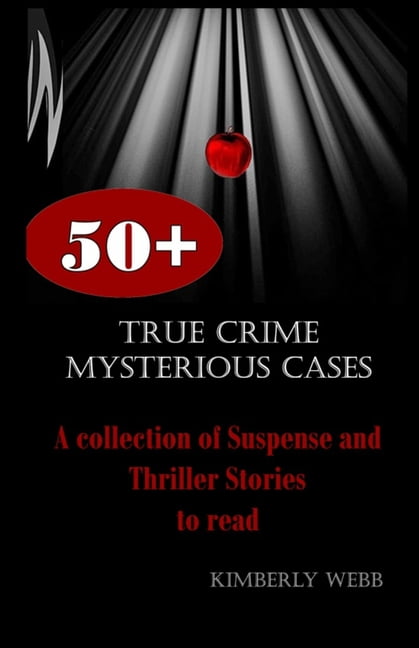 True Crime Mysterious Cases: A collection of Suspense and Thriller ...
