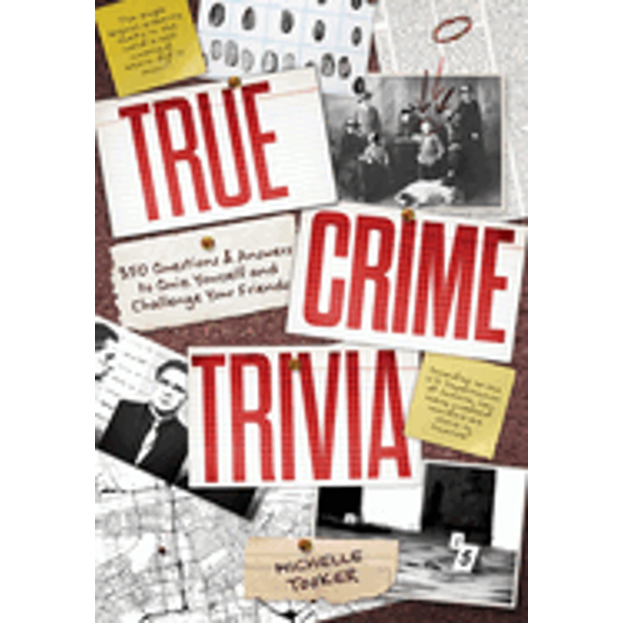 True Crime Trivia: 350 Fascinating Questions & Answers to Test Your ...