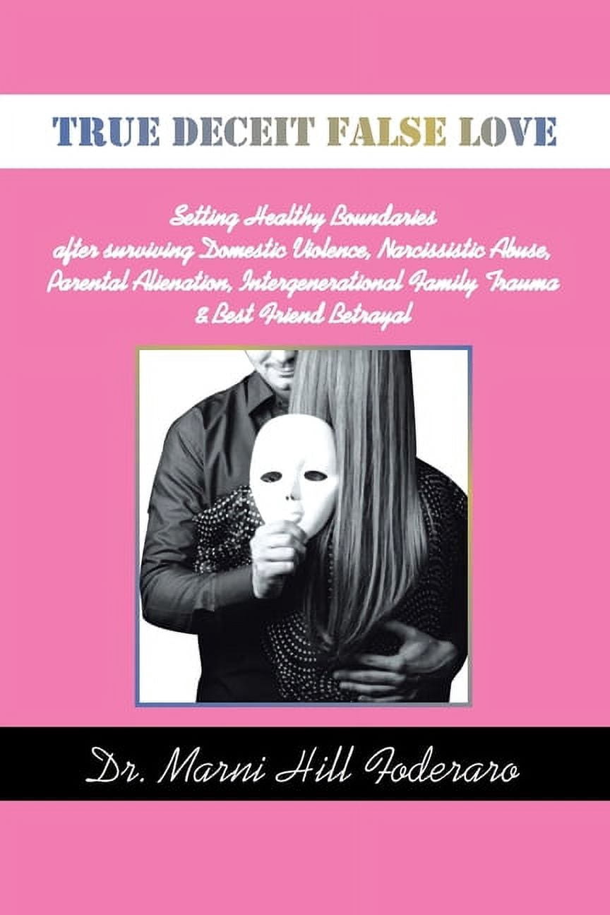 True Deceit False Love: Setting Healthy Boundaries after surviving ...