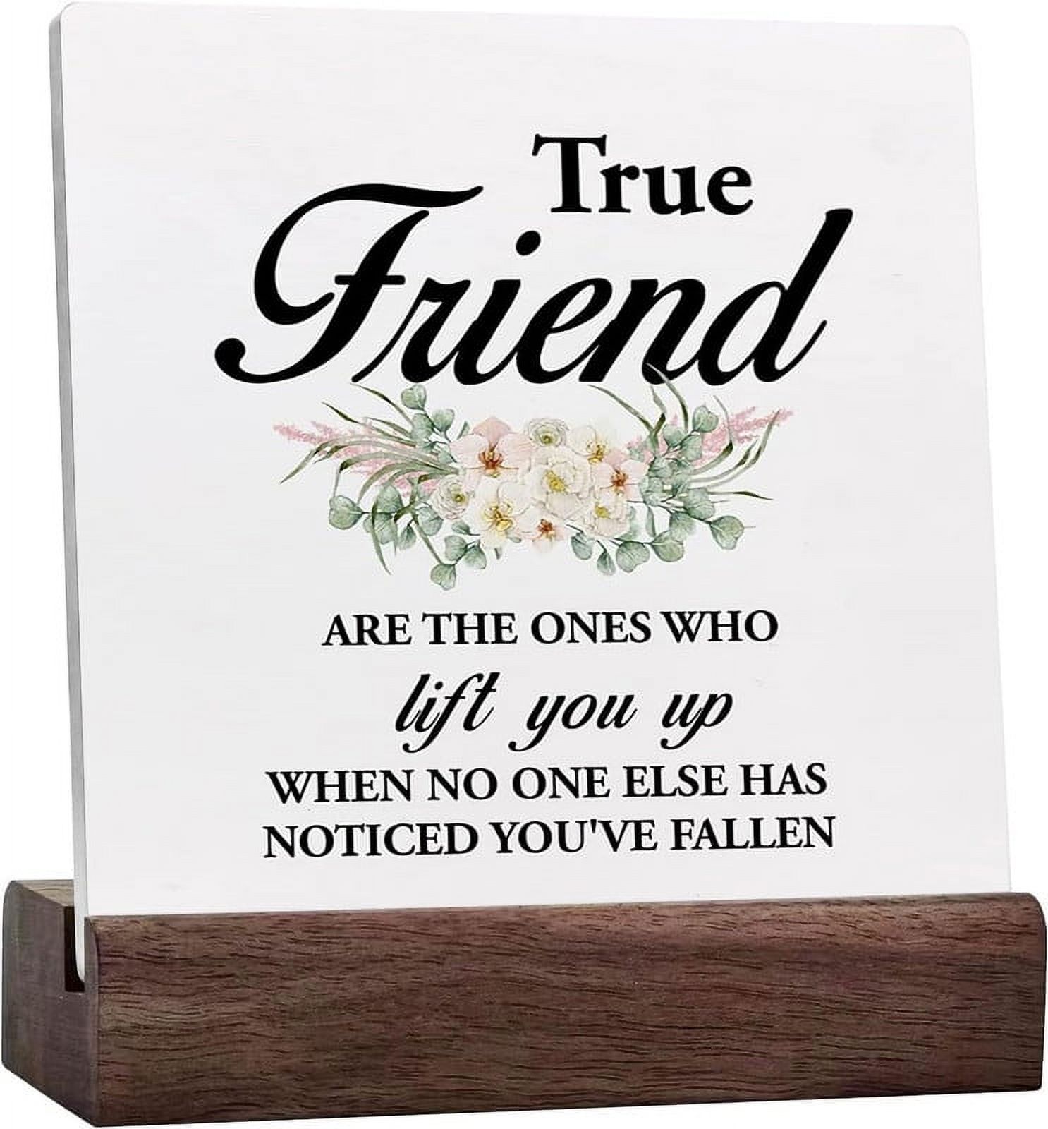 True Friend Are The Ones Who Lift You Up Floral Ceramic Table Sign ...