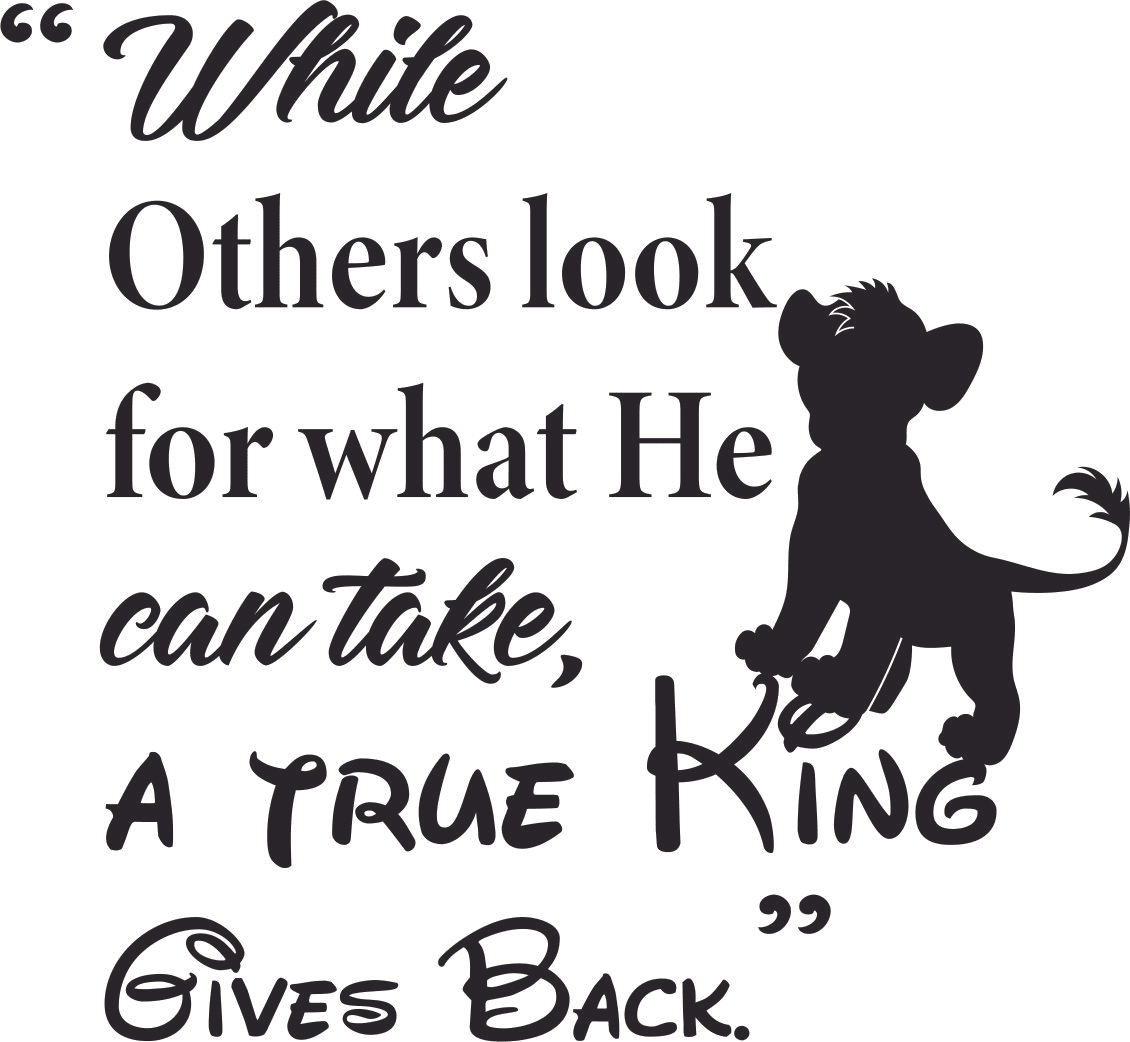 A True King Gives Back King Of Lions Cartoon Character Quote Saying ...