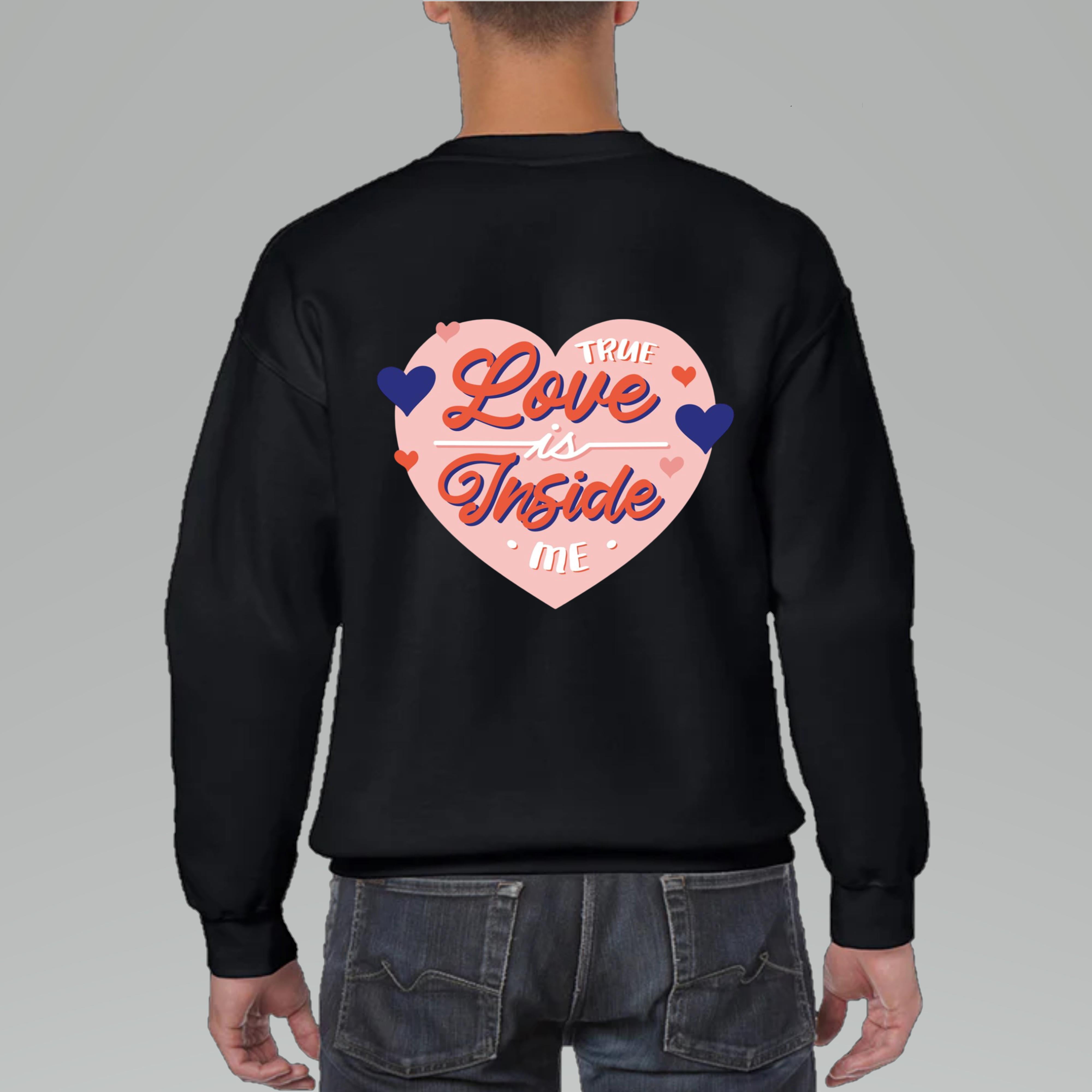 True Love Is Inside Me Lettering Sweatshirt Featuring an Inspirational ...
