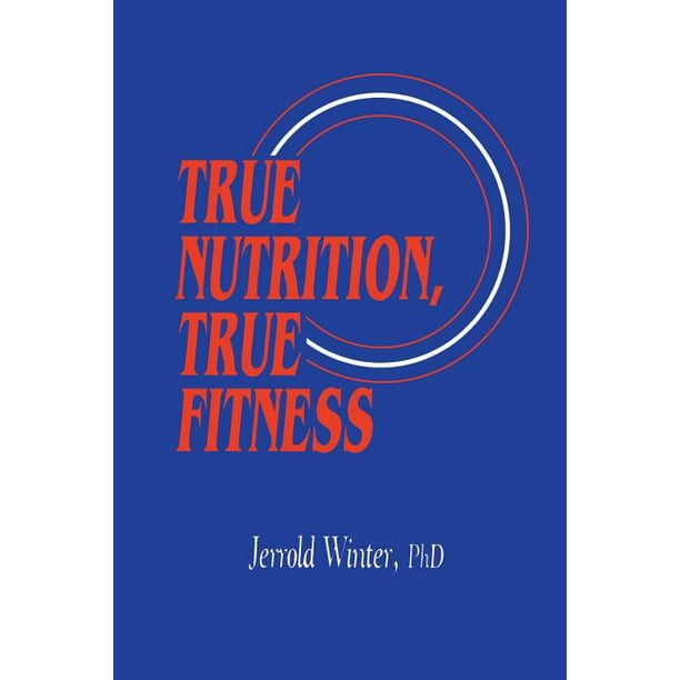 True Nutrition, True Fitness (Paperback) - Walmart.com