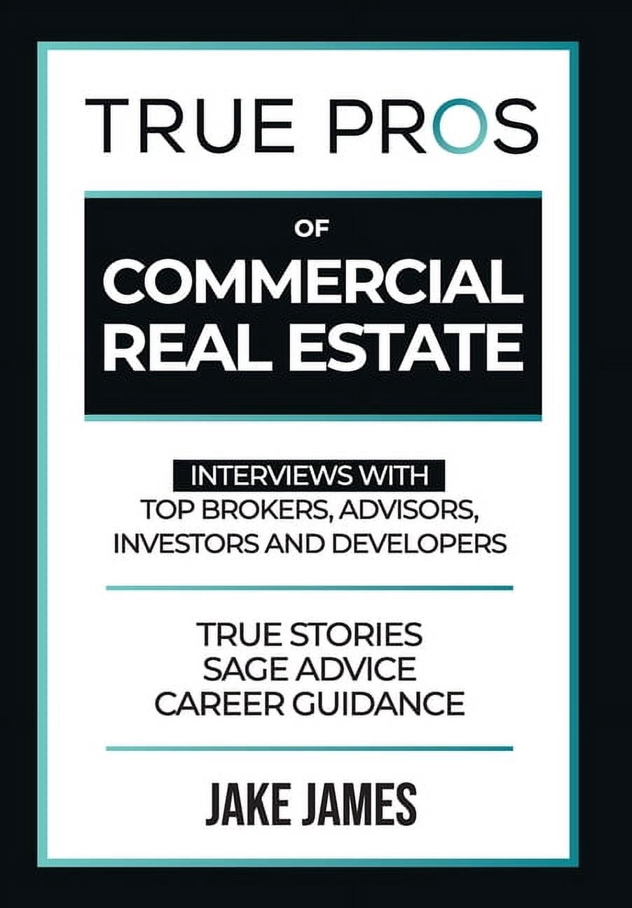 True Pros True Pros of Commercial Real Estate: Interviews with Top ...