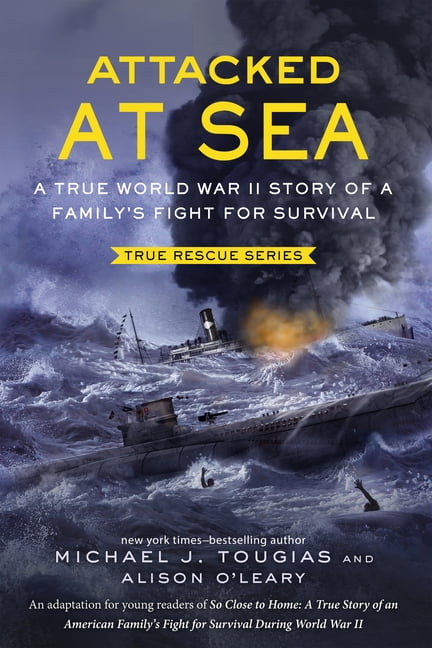 True Rescue Series: Attacked at Sea (Young Readers Edition) : A True ...