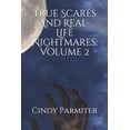 True Scares and Real-Life Nightmares True Scares And Real-Life ...