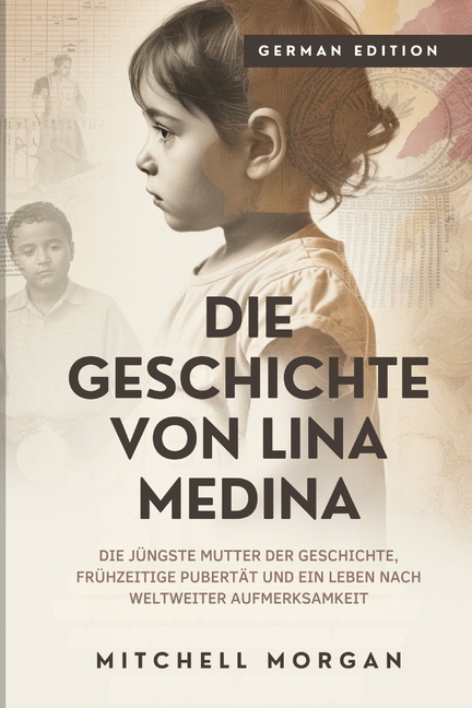 True Stories from History Die Geschichte von Lina Medina: Die jüngste ...