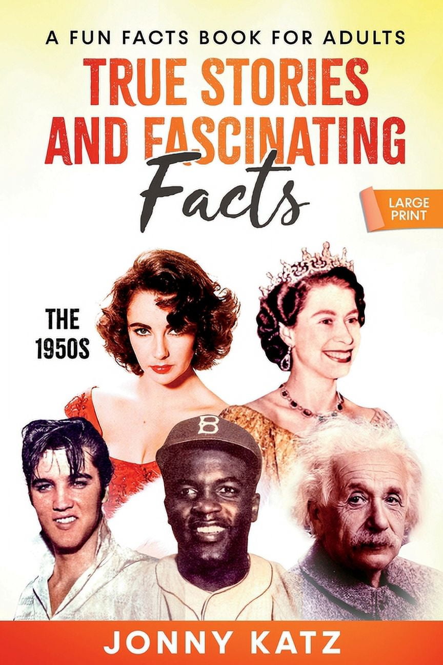 True Stories and Fascinating Facts About the 1950s, (Paperback ...