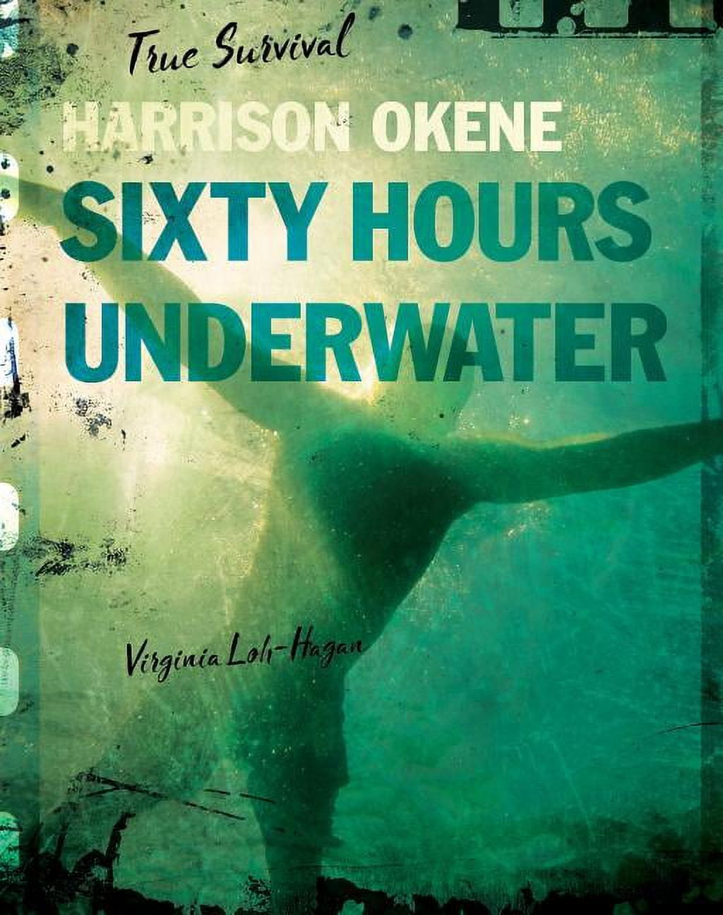 True Survival Harrison Okene: Sixty Hours Underwater, (Paperback ...