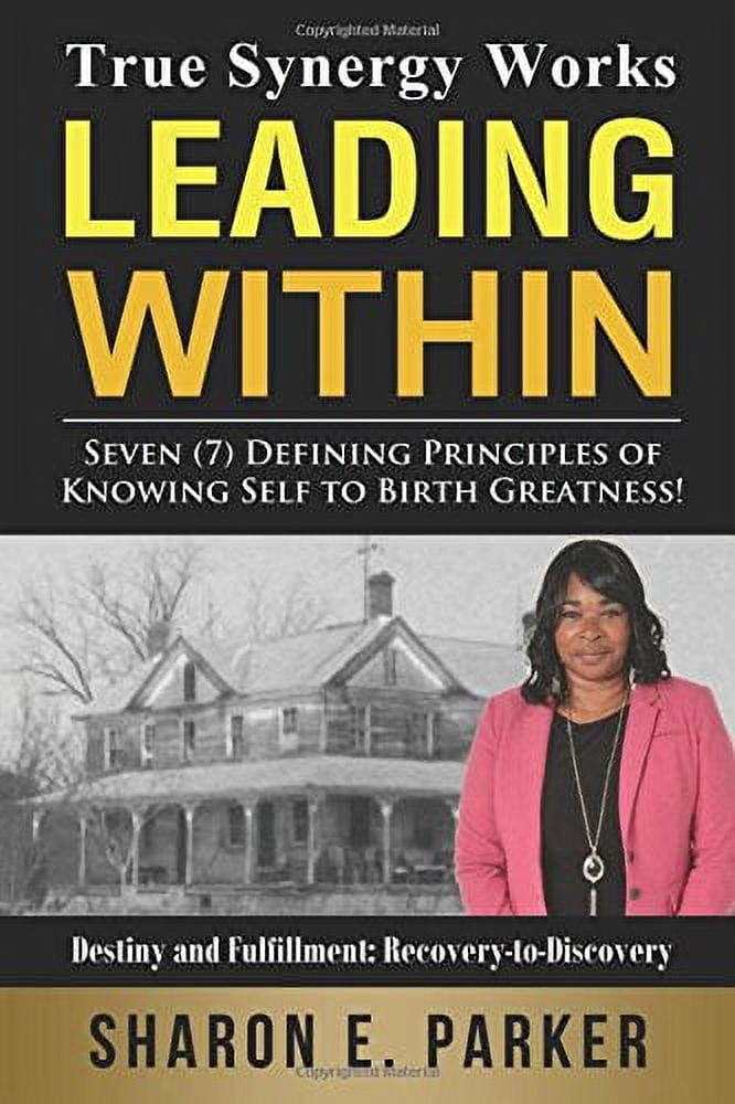 Pre-Owned True Synergy Works...Leading Within (Sharon Parker's Memoir ...