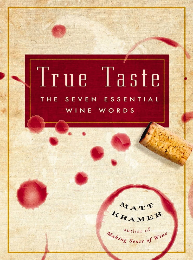 Pre-Owned True Taste: The Seven Essential Wine Words (Hardcover ...