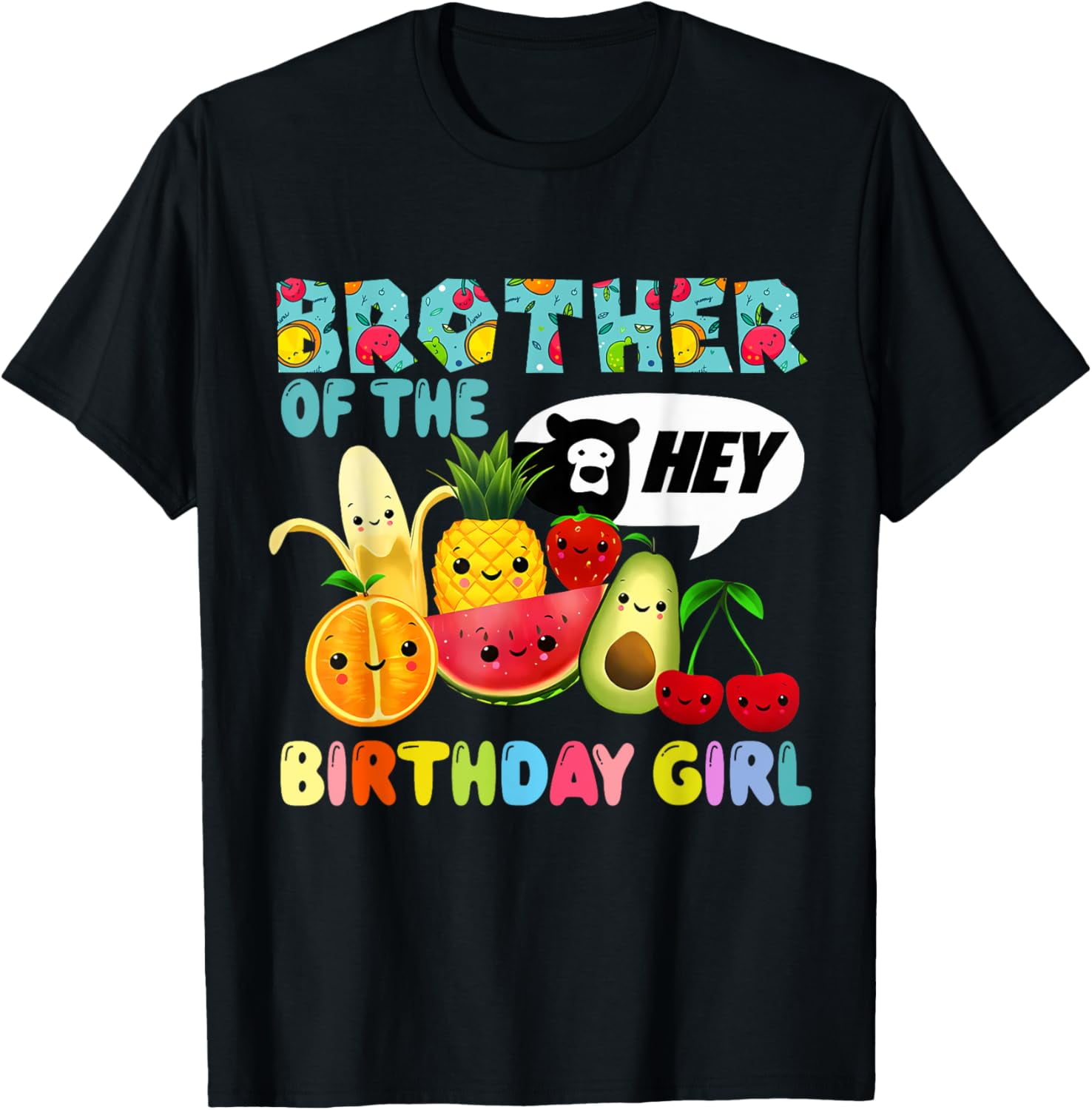 True Vibe Funny Hey Bear Family Of The Birthday Girl Dancing Fruit T ...
