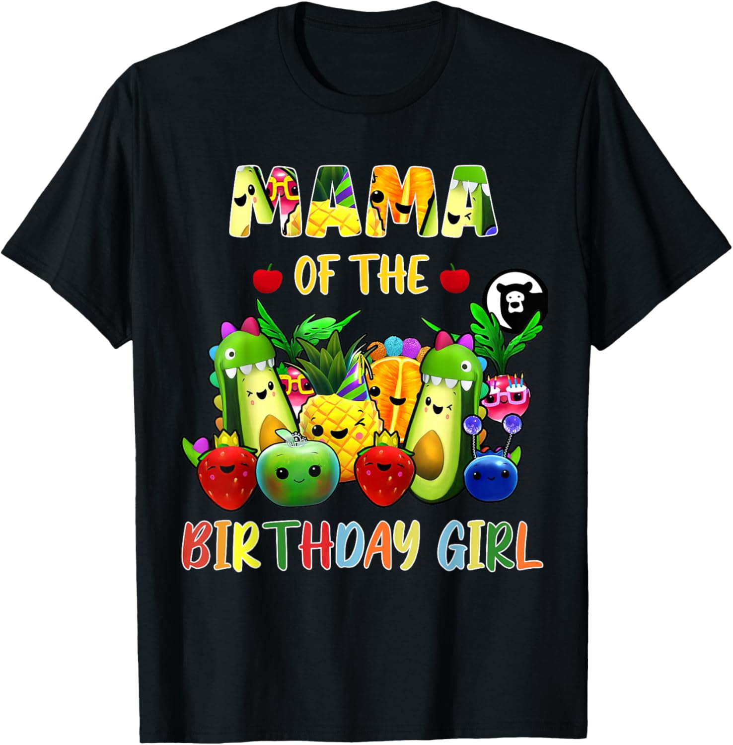 True Vibe Mama Of The Birthday Girl Family Fruit Birthday Hey Bear T ...