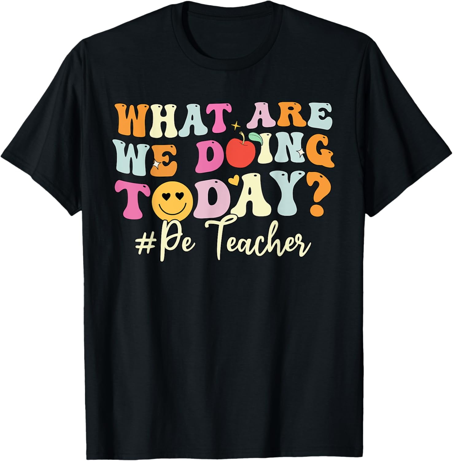 True Vibe Pe Teacher Shirt, What Are Doing Today Physical Education T ...