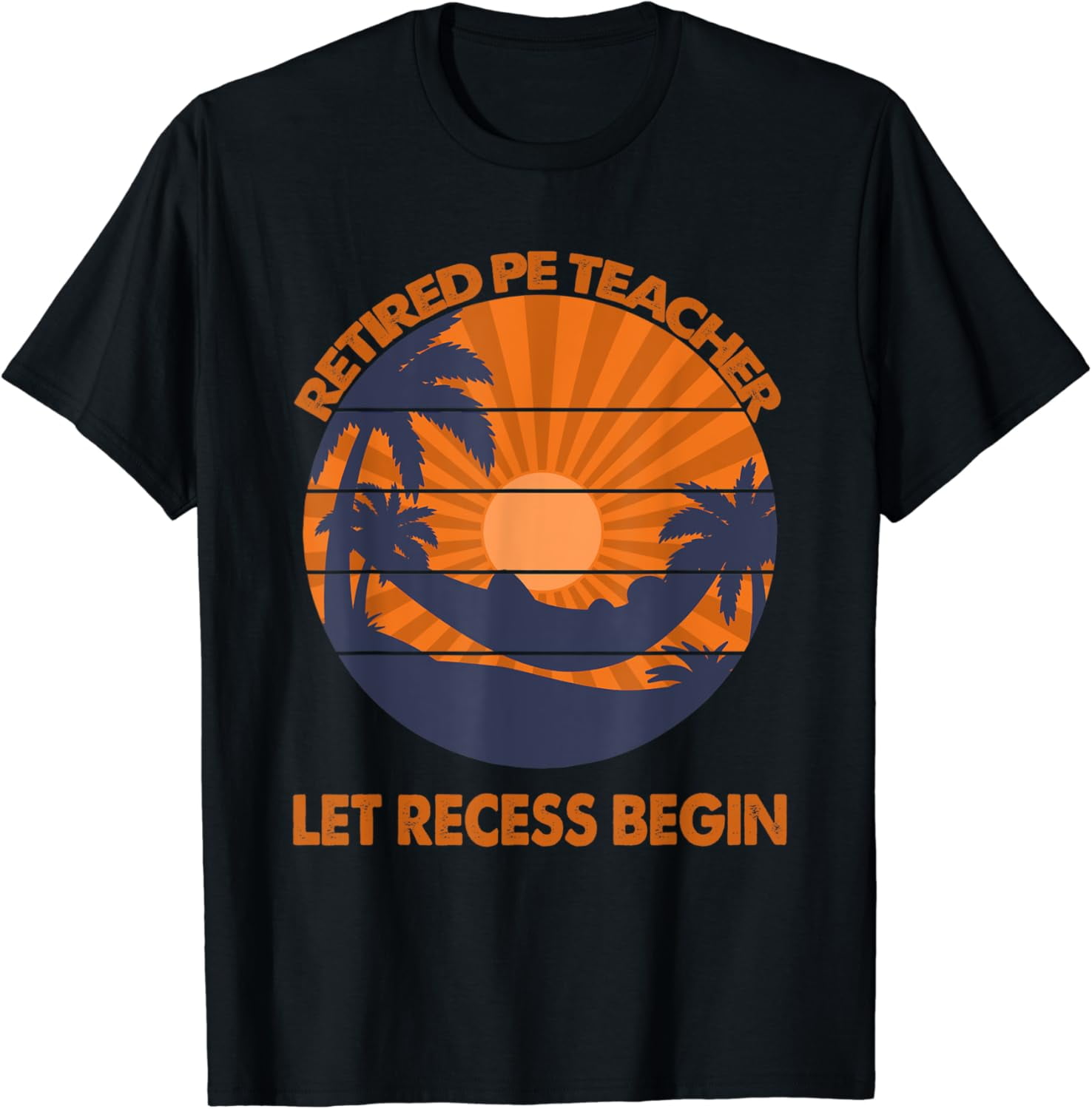 True Vibe Retired Pe Physical Education Teacher Tropical Retirement T ...