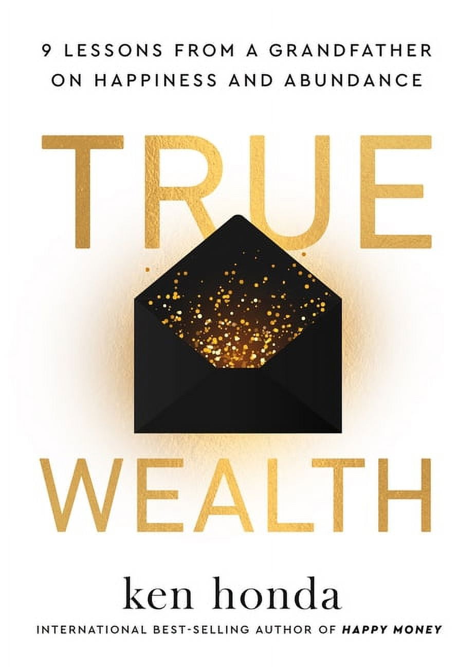 True Wealth: 9 Lessons from a Grandfather on Happiness and Abundance ...