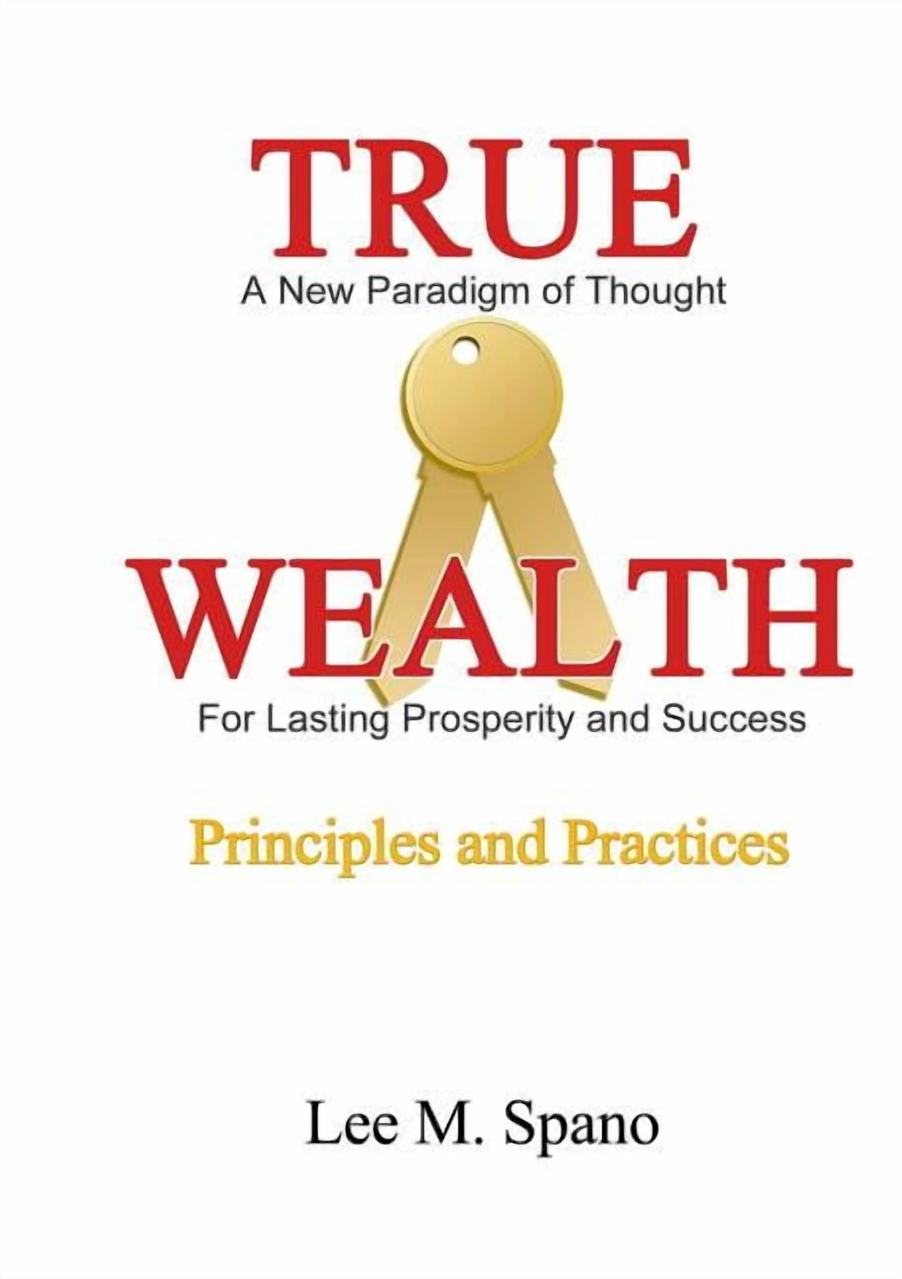 True Wealth - Principles and Practices, (Paperback) - Walmart Business ...
