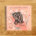 True You: A Self-Discovery Journal of Prompts and Exercises to Inspire ...