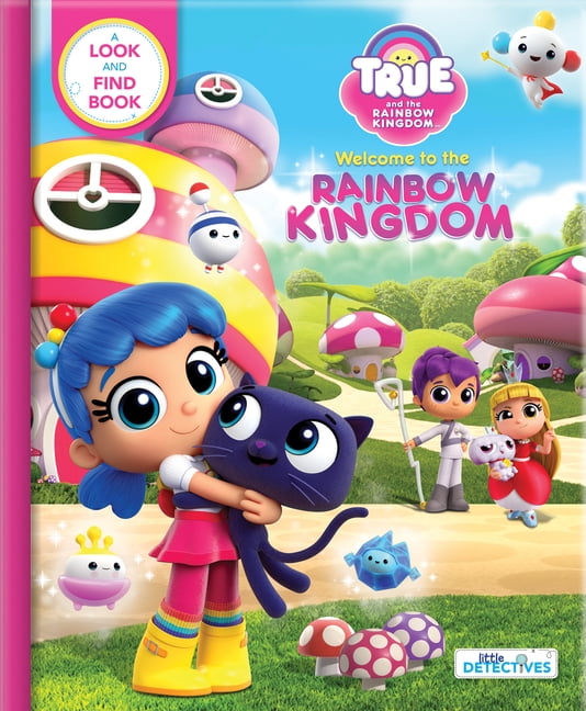 True and the Rainbow Kingdom True and the Rainbow Kingdom: Welcome to ...
