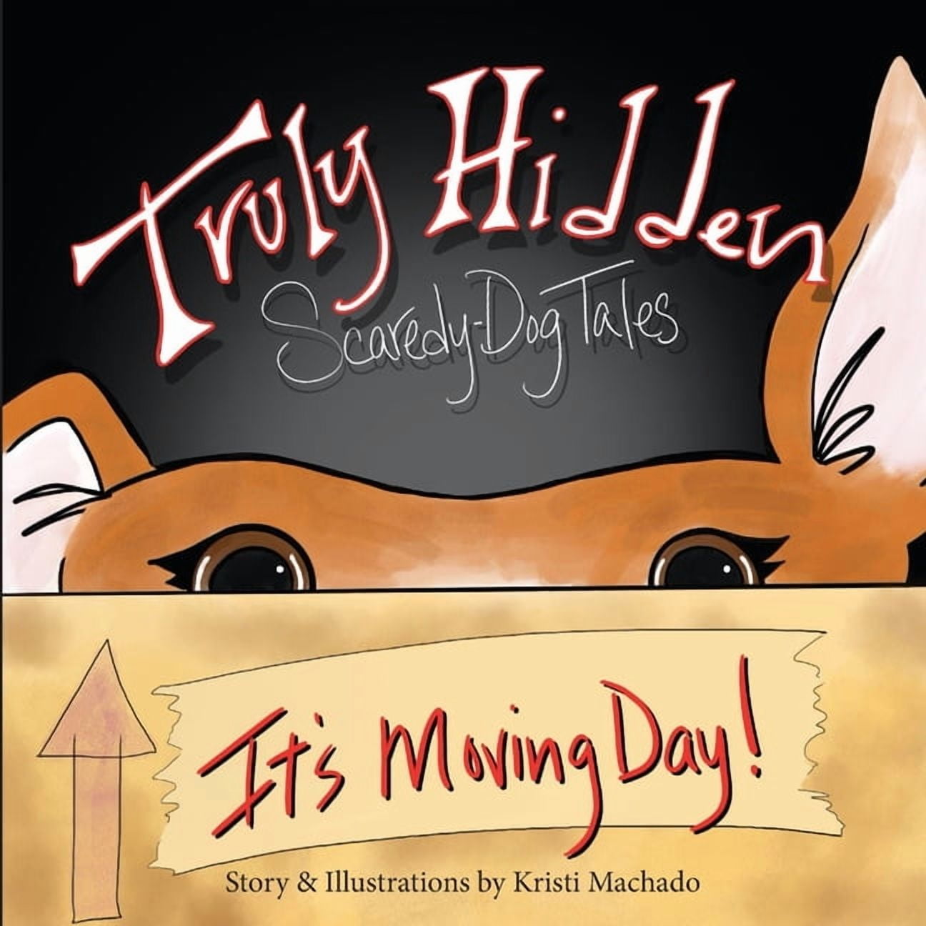 Truly Hidden, Scaredy Dog Tales Truly Hidden, Scaredy-Dog Tales: It's ...