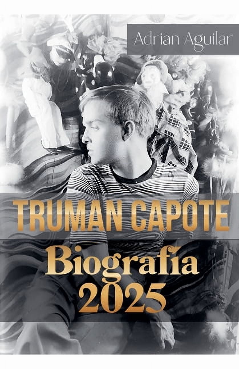 Truman Capote BiografÃ­a 2025, (Paperback) - Walmart.com
