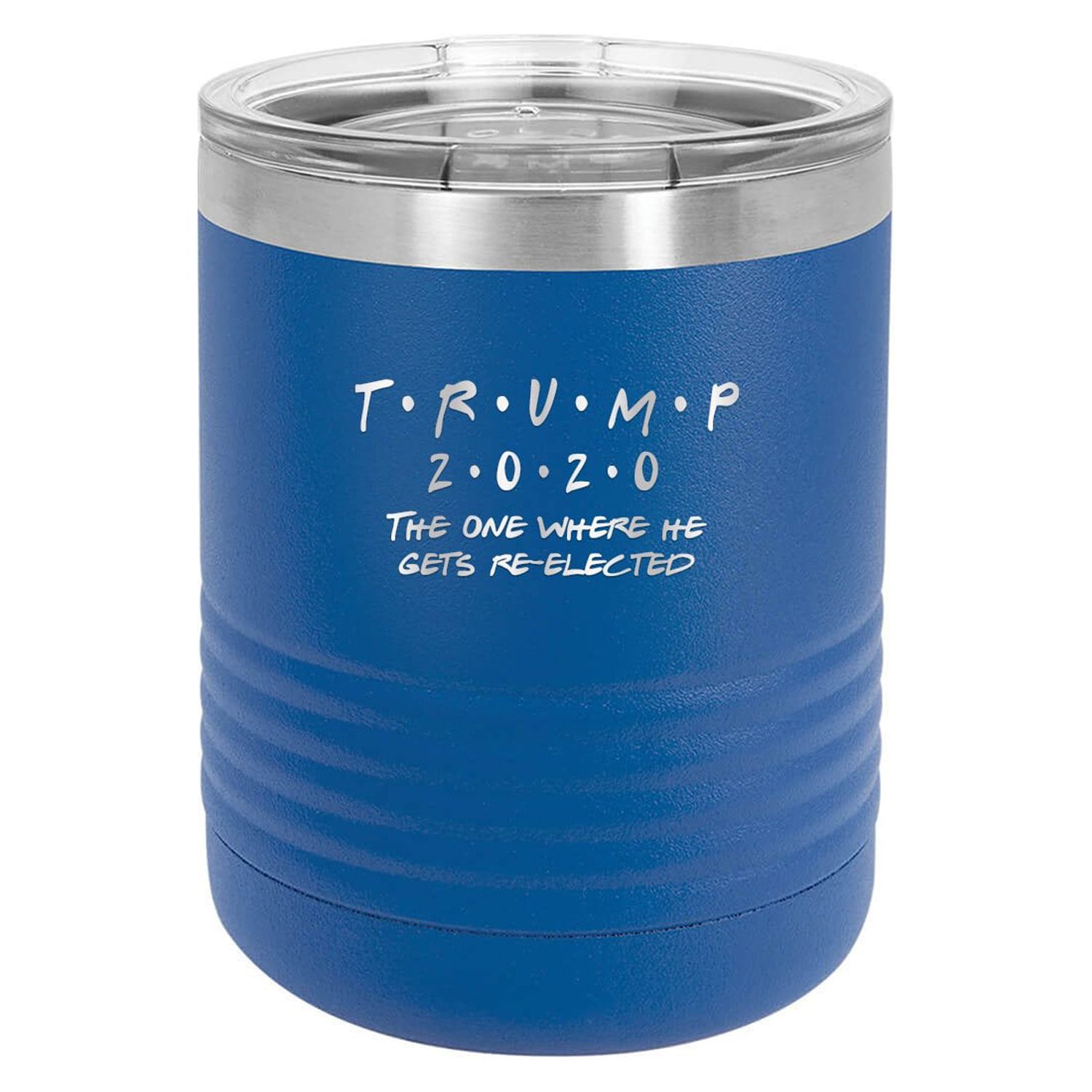 Trump 2020 The One Where He Gets Re-Elected - Engraved 10 oz Tumbler ...