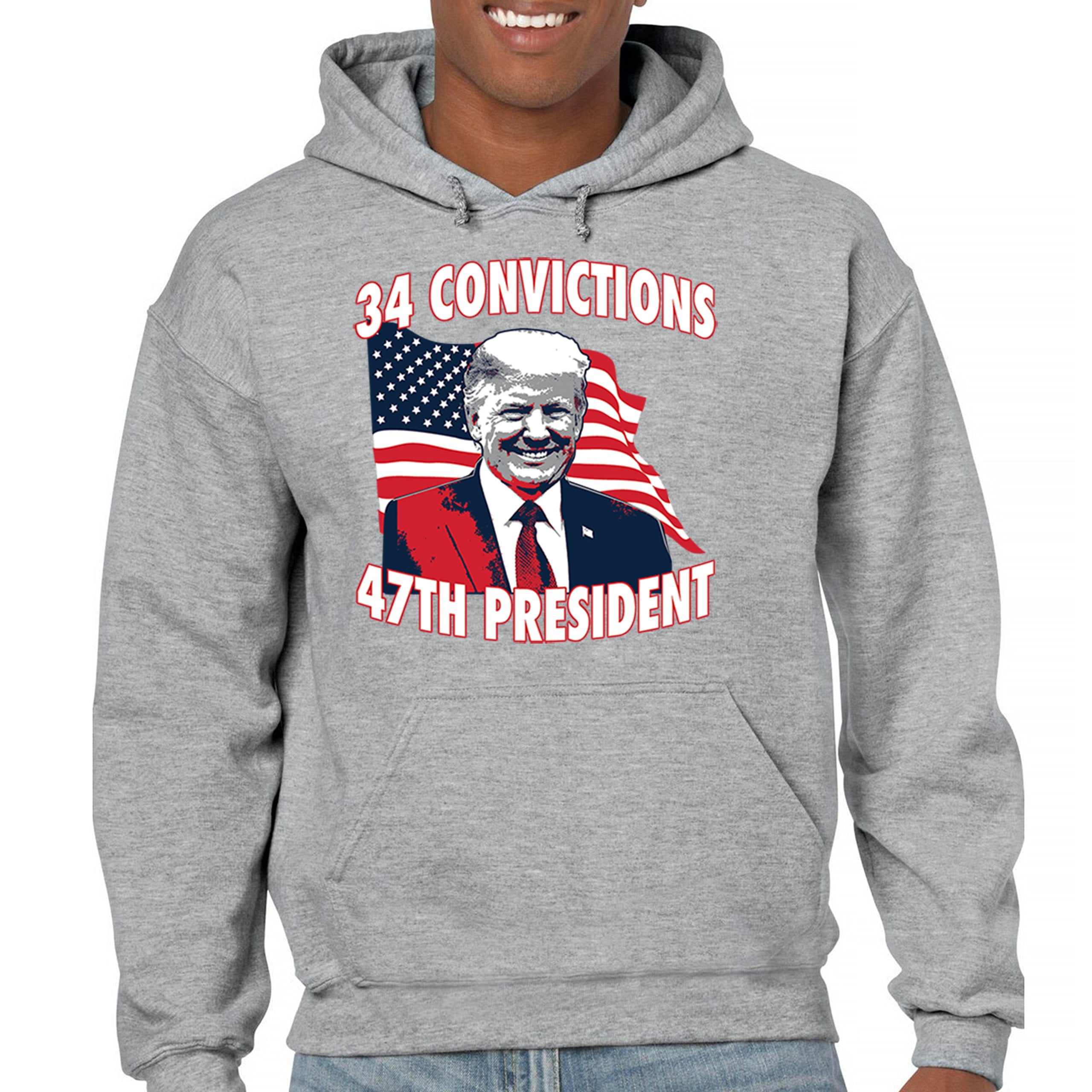 Trump 2024 34 Convictions 47th President Sweatshirt MAGA Vote Red USA First Make America Great ...