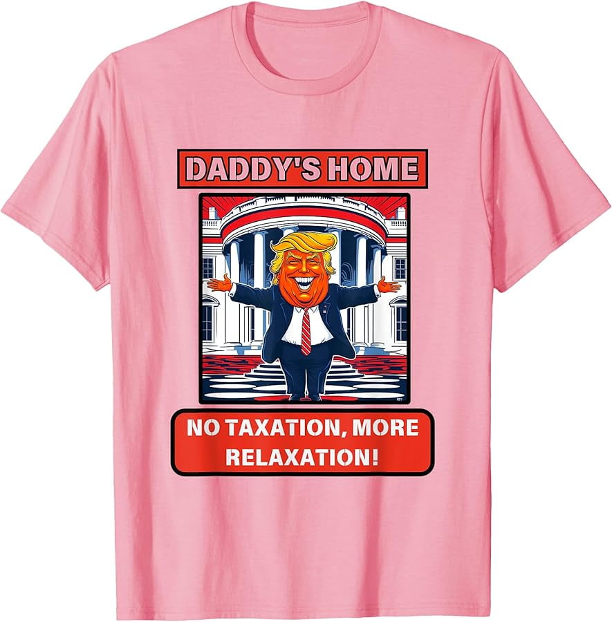 Trump 2024 Take America Back Daddy's Home Trump Pink 2024 T-Shirt ...