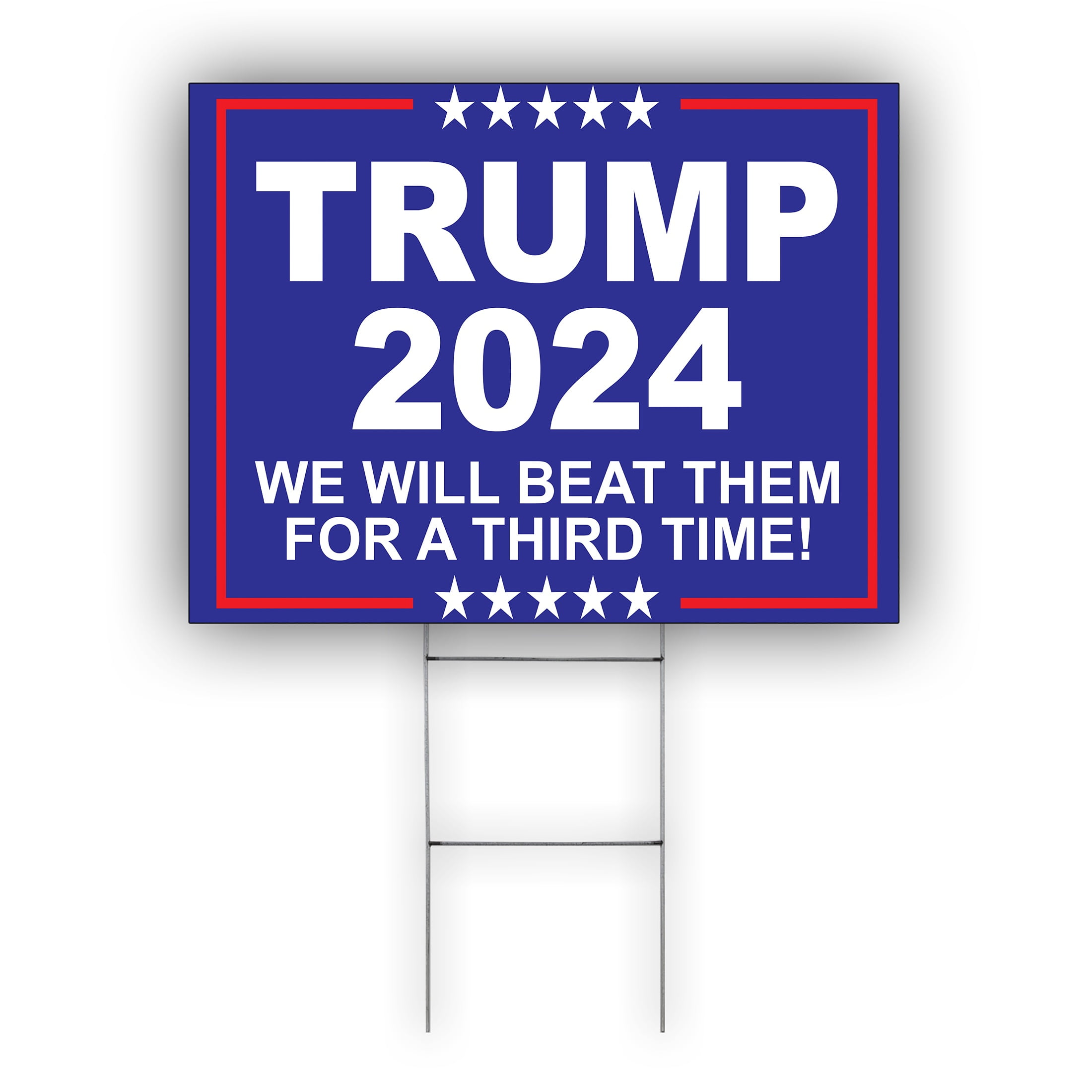 Trump 2024 WE Will Beat Them For A Third Time! Coroplast Yard Sign With ...